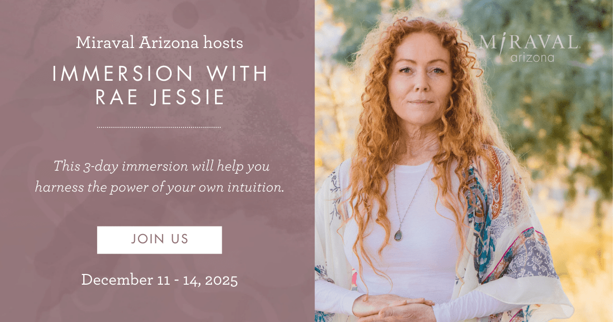 Immersion with Rae Jessie - Miraval Arizona